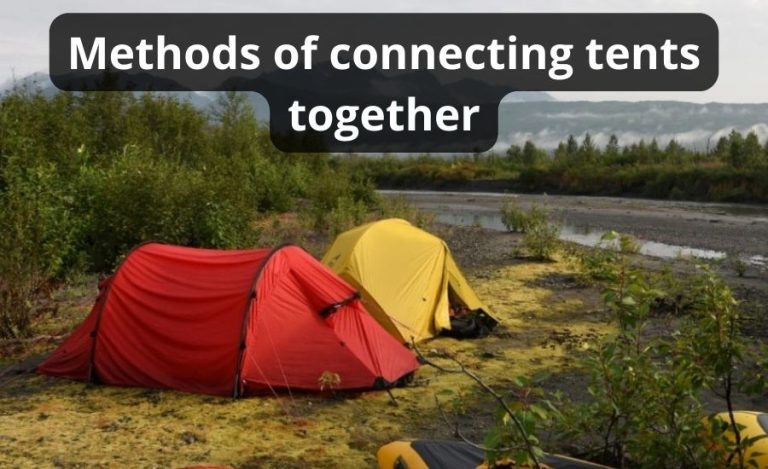 Connecting Tents Together: Top 5 Ways & Best Helpful Guide